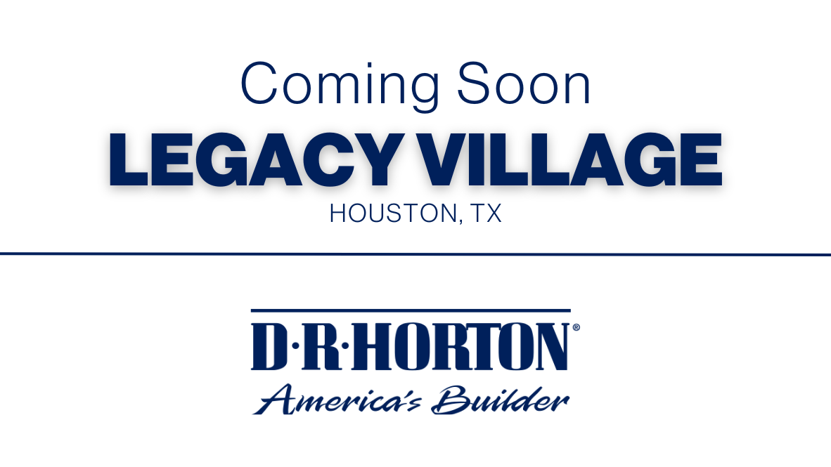New Homes in Legacy Village | HOUSTON, TX | D.R. Horton